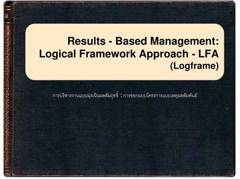 PPT - Results - Based Management: Logical Framework Approach - LFA (Logframe) PowerPoint ...