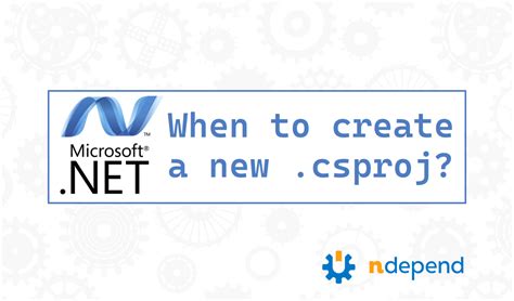When To Create A New Csproj Ndepend Blog