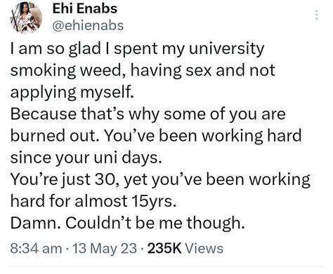 Im So Glad I Spent My University Days Smoking Weed And Having S3x Nigerian Twitter User