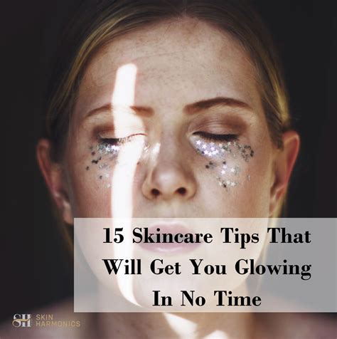 15 Natural Skin Care Tips For Glowing Skin Skin Harmonics