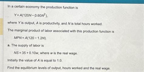 Solved Find The Equilibrium Levels Of Output Hours Worked Chegg