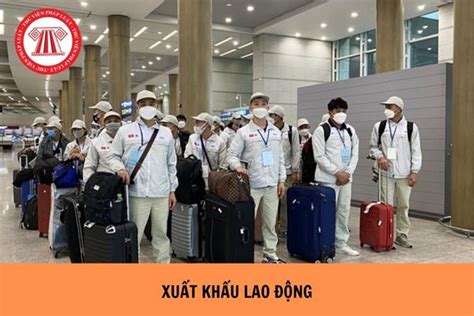 Xuất Khẩu Lao động Là Gì Cách để đi Xuất Khẩu Lao động đơn Giản Hiệu Quả