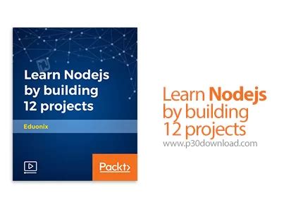 دانلود Packt Learn Nodejs by building projects آموزش نود جی اس با ساخت