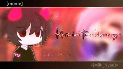 💋 Kiss In The Library 📚 Meme 💜kye X Lay💛 And Blay X Kan Yeosm