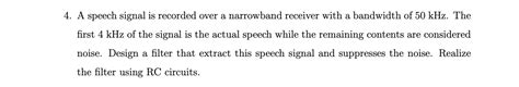 Solved 4 A Speech Signal Is Recorded Over A Narrowband