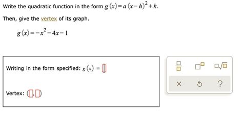Write The Quadratic Function In The Form G Xa X H2k Then Give The