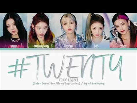 ITZY 있지 Twenty Color Coded Lyrics Han Rom Eng YouTube