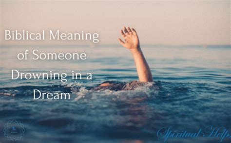 Diving Deeper Unveiling The Biblical Meaning Of Drowning In A Dream