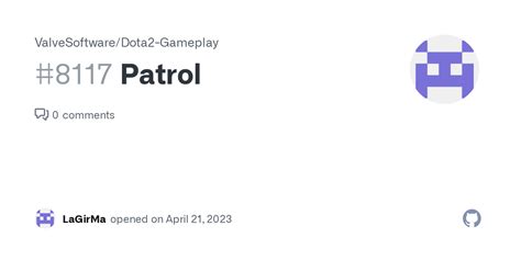 Patrol · Issue 8117 · Valvesoftwaredota2 Gameplay · Github