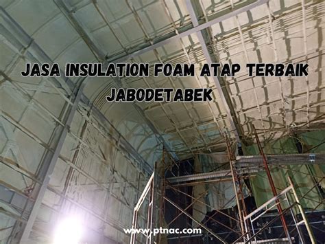 Jasa Insulation Foam Atap Terbaik 2025