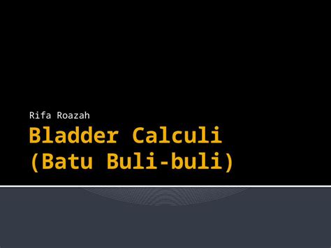Pptx Bladder And Urethral Calculi Dokumen Tips