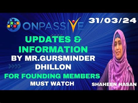 ONPASSIVE UPDATES INFORMATION BY MR GURSMINDER DHILLON