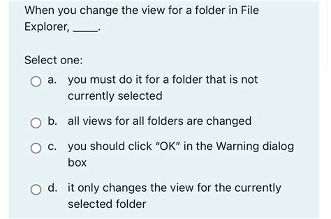 Solved When You Change The View For A Folder In File Chegg Com