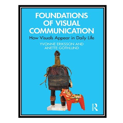 قیمت و خرید کتاب Foundations Of Visual Communication How Visuals