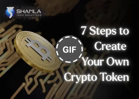 7 Steps To Create Your Own Crypto Token