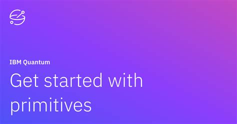 Get Started With Primitives Ibm Quantum Documentation