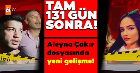 Son Dakİka Haber Aleyna Çakırın ölümüne Ilişkin 131 Gün Sonra Flaş