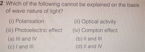 2 which of the following cannot be explained on the basis of wave nature