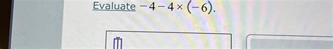 Solved Evaluate 4 4 6 Chegg Com