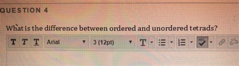 Solved Question 4 What Is The Difference Between Ordered And