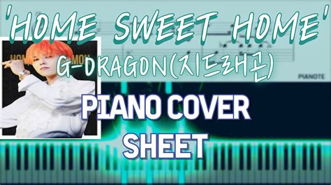 G Dragon 지드래곤 Home Sweet Home 홈스윗홈 Feat Taeyang And Daesung [piano Cover Sheets] [피아노 악보