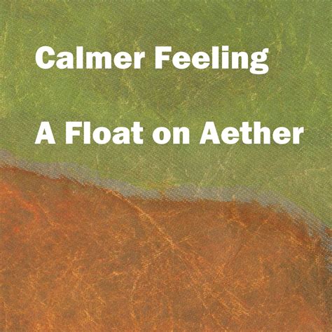 A Float On Aether Single Album By Calmer Feeling Apple Music