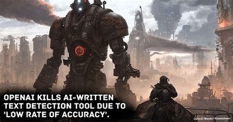 openai kills ai written text detection tool due to low rate of