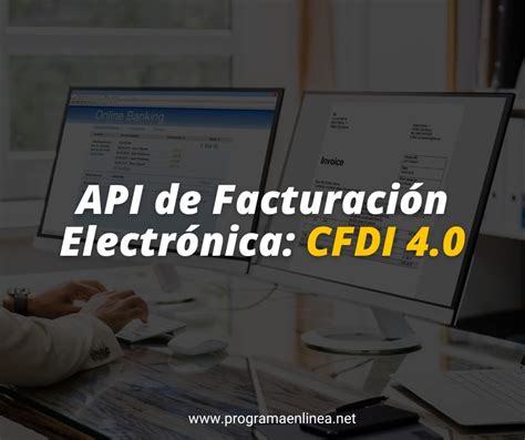 Api De Facturación Electrónica Cfdi 40 Programa En Línea