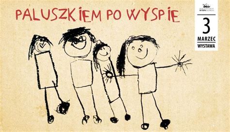 Paluszkiem Po Wyspie Wydarzenia Imprezy Dla Dzieci MiastoDzieci Pl