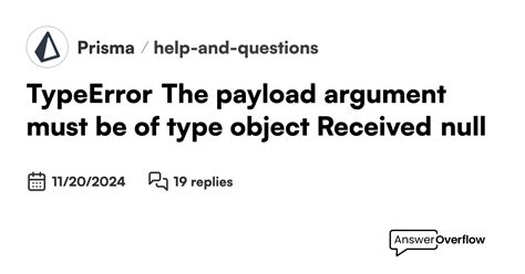 Typeerror The Payload Argument Must Be Of Type Object Received Null Prisma