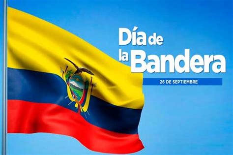 Día De La Bandera Ecuador Orgullo Y Historia 1860