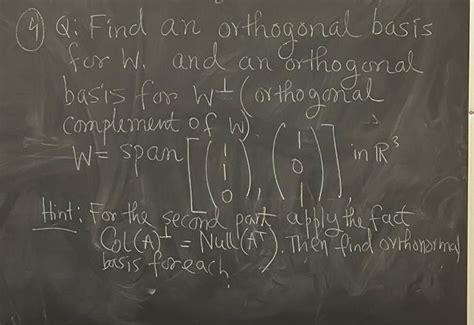 Solved 4 Q Find An Orthogonal Basis For W And An
