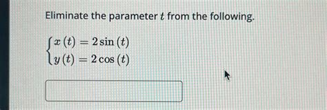 solved eliminate the parameter t ﻿from the