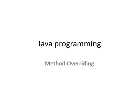 Ppt Understanding Java Method Overriding Powerpoint Presentation