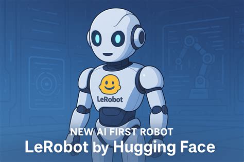 new ai first robot lerobot by huggingface