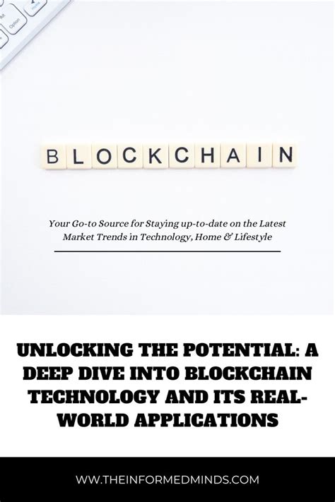 Unlocking The Potential A Deep Dive Into Blockchain Technology