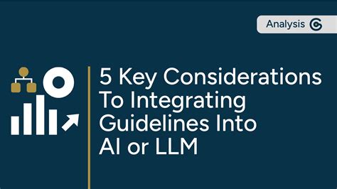 5 Key Considerations To Integrating Guidelines Into Ai Or Llm