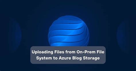 Uploading Files From On Prem File System To Azure Blob Storage Using Adf V2 Telefónica Tech