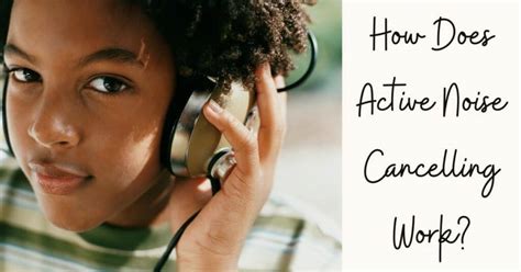 How Does Active Noise Cancelling Work