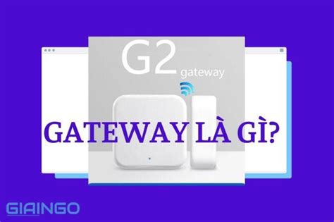 Gateway là gì 5 chức năng của Gateway là gì