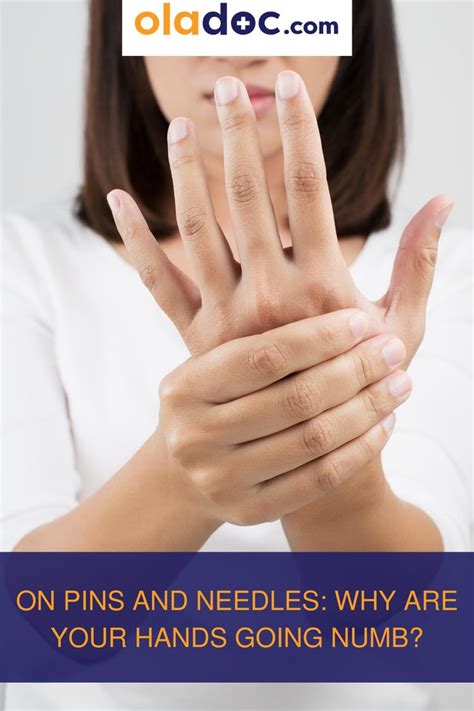 On Pins And Needles Why Are You Feeling Numbness In Your Hands Pins