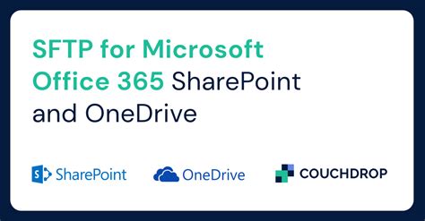Sftp For Microsoft Office 365 Sharepoint And Onedrive Couchdrop