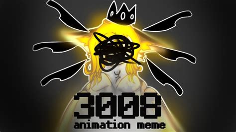 3008 Animation Meme 【 Original By Dexechii 】 Youtube
