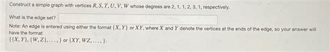 Solved Construct A Simple Graph With Vertices R S T U V