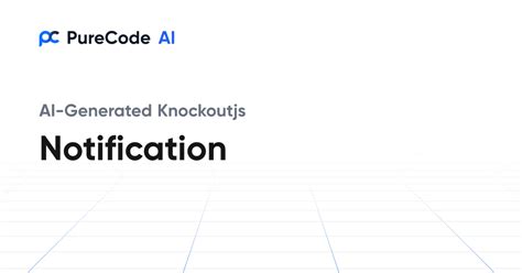 Build Great Knockoutjs Notification Components Faster Using Ai Tools
