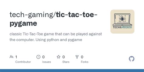 Github Tech Gaming Tic Tac Toe Pygame Classic Tic Tac Toe Game That