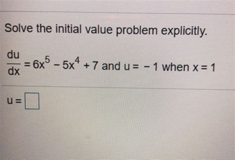 solved solve the initial value problem explicitly du 6x5