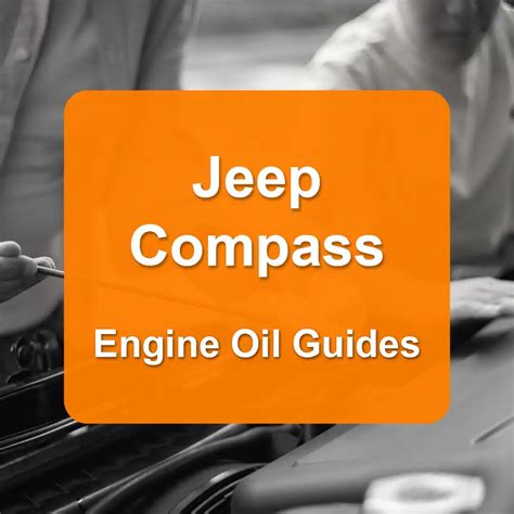 Jeep Engine Oil Capacities And Oil Types All Models