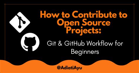 How To Contribute To Open Source Projects Git And Github Workflow For