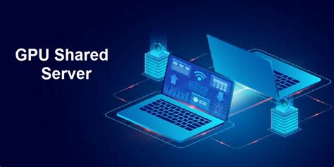 How To Use A GPU Sharing Server To Boost Graphics Performance Buy